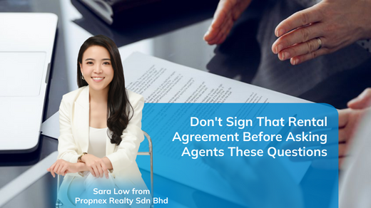Don't Sign That Rental Agreement Before Asking Agents These Questions - iproperty.com.my