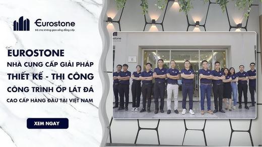 Eurostone Với Sứ Mệnh Nâng Tầm Vẻ Đẹp Công Trình Chú Tuyến - Q1, TPHCM