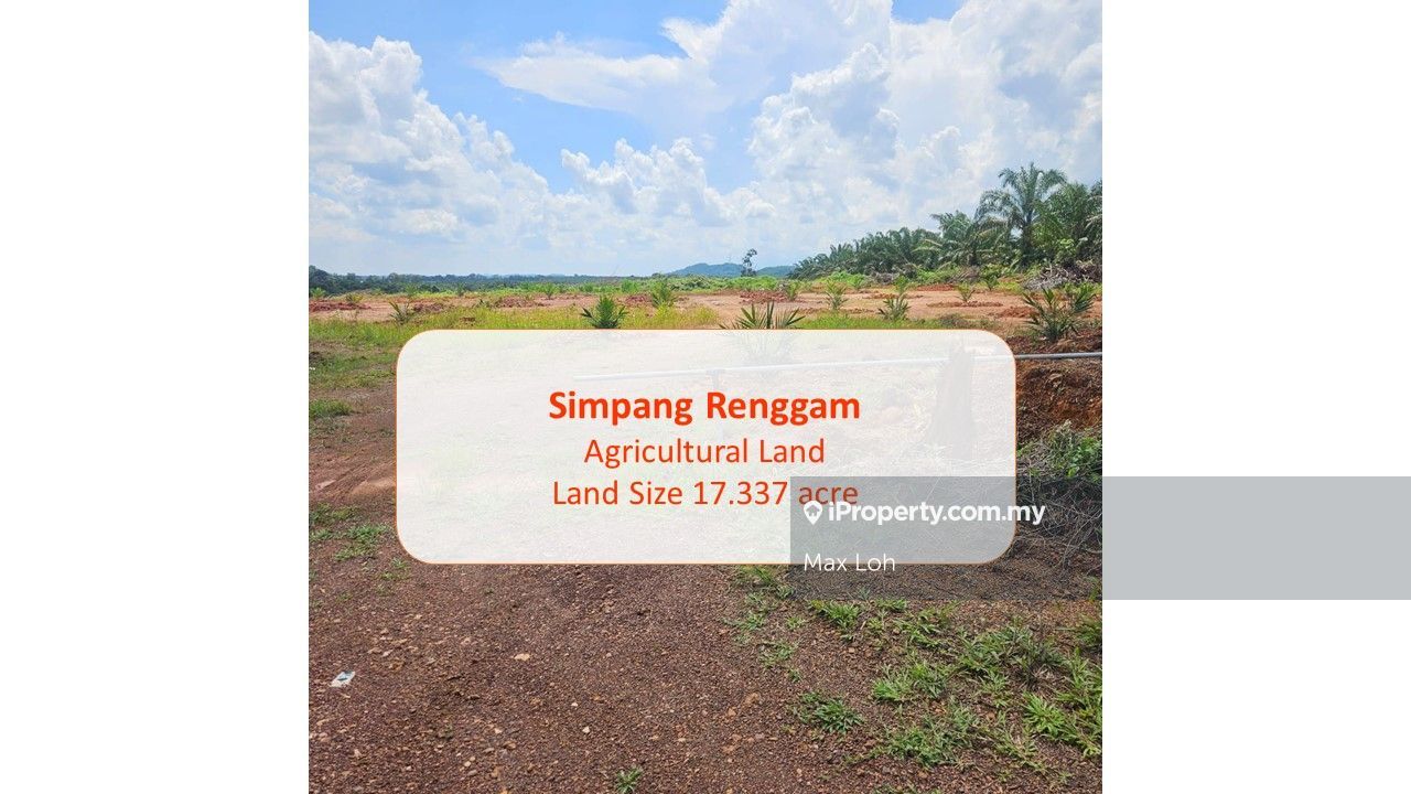 Simpang Renggam, Agricultural Land, 17.337 Acre, Simpang Rengam for ...